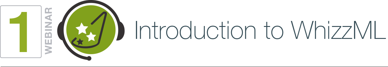 WhizzML Launch Webinar Recording is Here! In-depth WhizzML Training Series Open for Registration ...