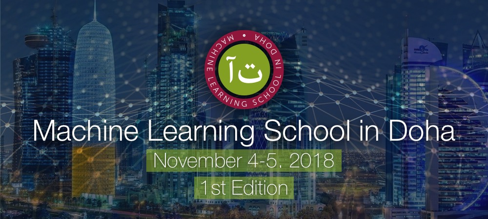 Machine Learning School in Doha, Qatar: Launching the First Edition ...